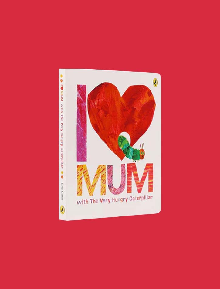 I LOVE MUM WITH VERY HUNGRY CATERPILLAR - Paramount Books