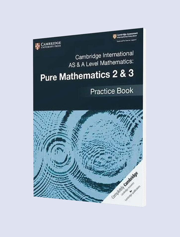 CAMBRIDGE INTERNATIONAL AS AND A LEVEL MATHEMATICS: PURE MATHEMATICS 2 ...