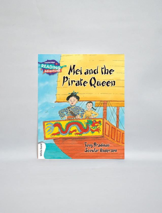 CAMBRIDGE READING ADVENTURES: WHITE BAND: MEI AND THE PIRATE QUEEN (NO ...