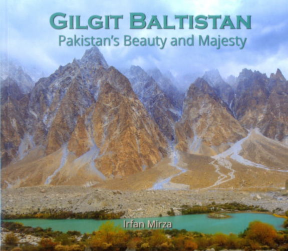 GILGIT BALTISTAN PAKISTAN'S BEAUTY AND MAJESTY - Paramount Books